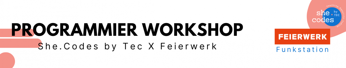 Programmier Workshop - She.codes by Tec X Feierwerk Funkstation - she.codes